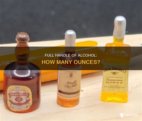 Full Handle Of Alcohol How Many Ounces Cyalcohol