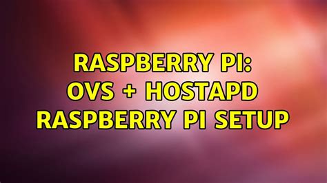 Raspberry Pi Ovs Hostapd Raspberry Pi Setup Youtube