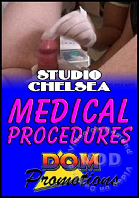 Studio Chelsea Medical Procedures DOM Promotions Unlimited Streaming At Adult Empire Unlimited