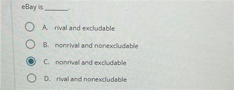 Solved Ebay Isa Rival And Excludableb Nonrival And Chegg