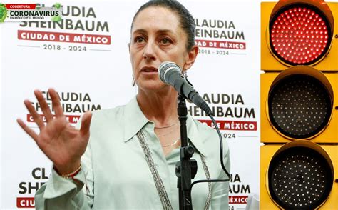 Cdmx Está En Riesgo De Volver A Semáforo Rojo Pronto Sheinbaum