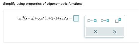 Solved Simplify Using Properties Of Trigonometric Functions Chegg Com