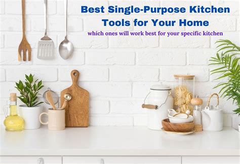 The Best Single Purpose Kitchen Tools For Your Kitchen Improvekitchen