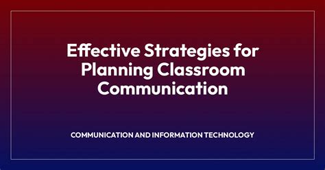 Effective Strategies For Planning Classroom Communication • Teachers Institute
