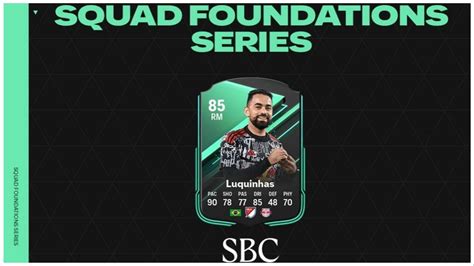 Ea Fc 24 Squad Foundations Luquinhas Sbc How To Complete Expected