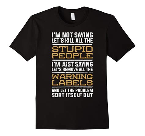 Kill All The Stupid People T Shirt Funny T Shirt For Men Art