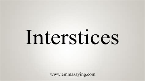 How To Say Interstices Youtube