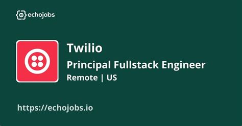 Twilio Is Hiring Principal Fullstack Engineer Usd 176k 233k Remote Us