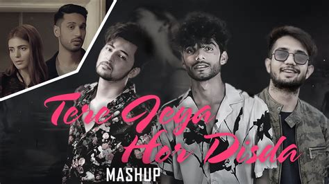 Tere Jeya Hor Disda Mashup Kaifi Khalil Arjun Kanungo Madhur