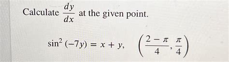 Solved Calculate Dydx ﻿at The Given
