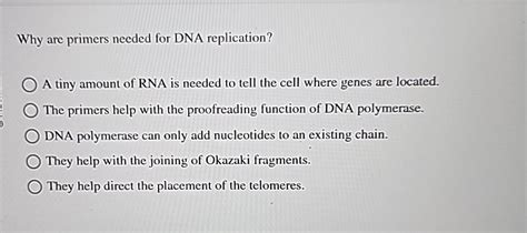 Solved Why Are Primers Needed For Dna Replicationa Tiny