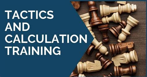 Tactics And Calculation Training TheChessWorld