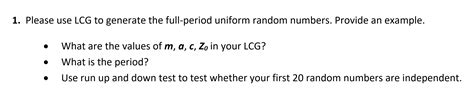 Solved 1 Please Use Lcg To Generate The Full Period Uniform
