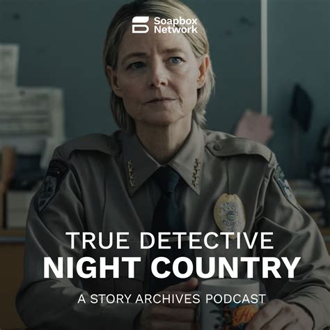 True Detective Night Country Season Wrap Up Megapod Story Archives
