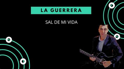 Sal De Mi Vida La Guerrera Youtube
