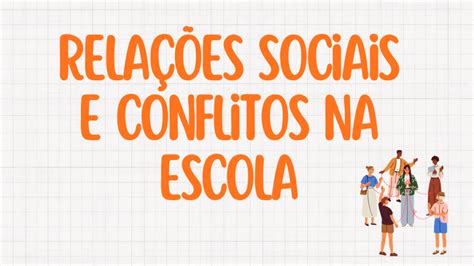 Relações Sociais E Conflitos Na Escola 5 Dicas Como Lidar Rafaeduka