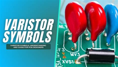 Varistor Symbols Understanding And Guide For Pcb Designers