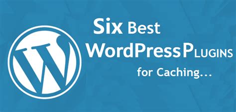 Six Best WordPress Plugins For Caching Live Comparison Test And Results Mytech Guru