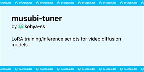 Musubi Tuner By Kohya Ss Sourcepulse