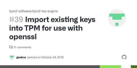 Import Existing Keys Into Tpm For Use With Openssl · Issue 39 · Tpm2