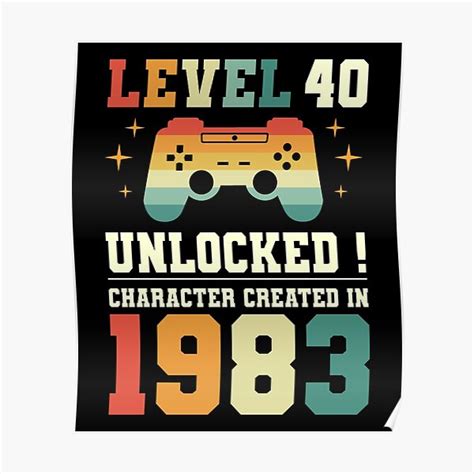 Geek Level 40 Unlocked 1983 40th Birthday Gamer Poster For Sale By