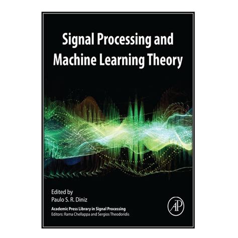 قیمت و خرید کتاب signal processing and machine learning theory اثر paulo s r diniz انتشارات