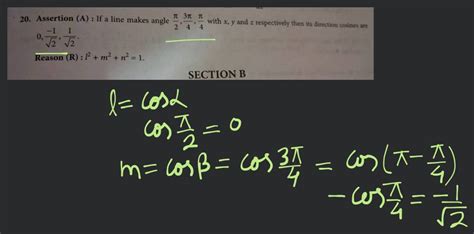20 Assertion A If A Line Makes Angle 2π 43π 4π With Xy And Z Res