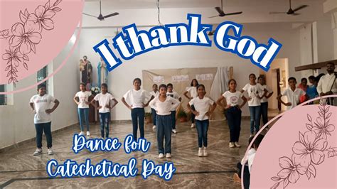 Dance For Catechetical Day I Thank God Queency Fernandes Youtube