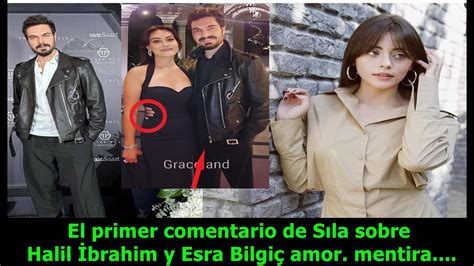 El primer comentario de Sıla sobre Halil İbrahim y Esra Bilgiç amor