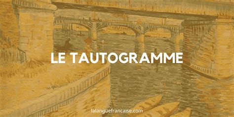 Le Tautogramme Figure De Style Définition Et Exemples