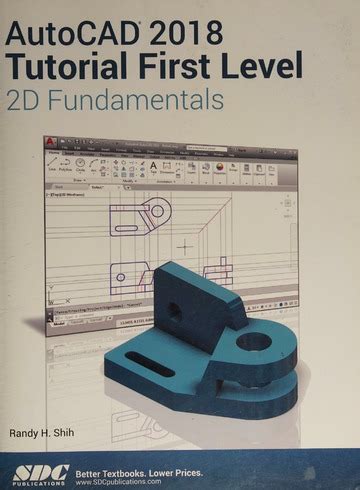 AutoCAD 2018 Tutorial First Level 2D Fundamentals Shih Randy H