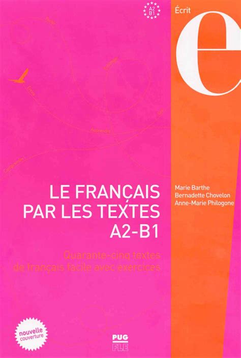 Le Francais Par Les Textes A2 B1 Учебник Marie Barthe Bernadette Chovelon Anne Marie