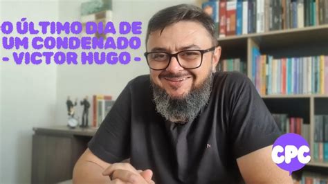 O último dia de um condenado Victor Hugo YouTube