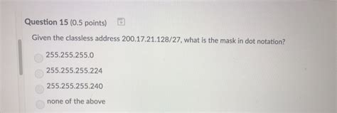 solved question 15 0 5 points given the classless address