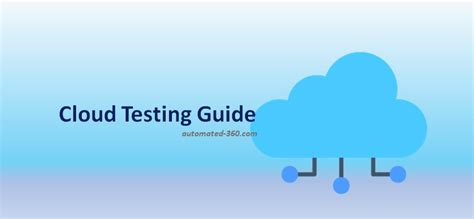 Harness The Power Of Cloud Testing For Efficient Software Testing