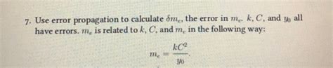 solved 7 use error propagation to calculate δme the error