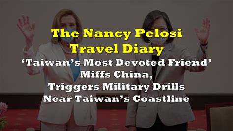 The Nancy Pelosi Travel Diary “taiwans Most Devoted Friend” Miffs