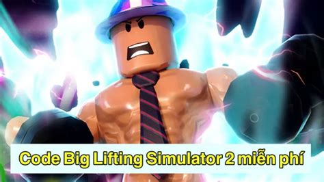 Code Big Lifting Simulator 2 Miễn Phí Mới Nhất 01 2025 Cách Nhập Code