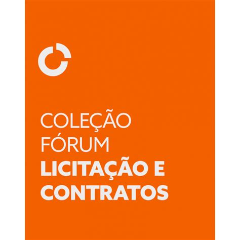 Colecao Forum Licitacao E Contratos 24 Meses Loja Jurídica Online