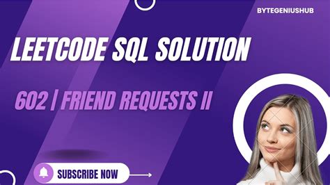 602 Friend Requests Ii Leetcode Sql Problem Solution Youtube