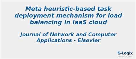 Meta Heuristic Based Task Deployment Mechanism S Logix