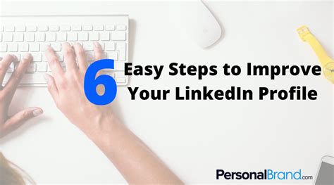 6 Easy Steps To Improve Your Linkedin Profile