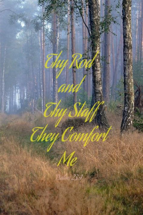 Thy Rod And Thy Staff They Comfort Me Psalm 234