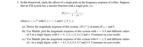 Solved In This Homework Study The Effects Of A Single Pole Chegg Com