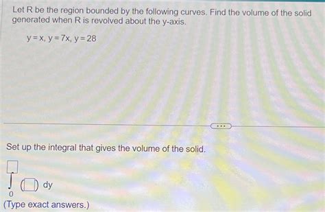 Solved Let R ﻿be The Region Bounded By The Following Curves