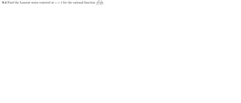 solved 9 4 find the laurent series centered at 2 1 for the