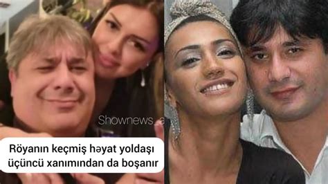 Röya Ayxan Keçmiş Həyat Yoldaşı Anar Cəlilov Üçüncü Xanımdan Da Boşanır Youtube