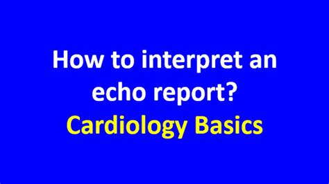 How To Interpret An Echo Report Cardiology Basics All About Cardiovascular System And Disorders
