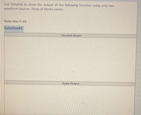 Solved Use Simulink To Show The Output Of The Following Chegg