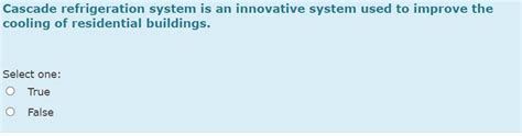 Solved Cascade Refrigeration System Is An Innovative System